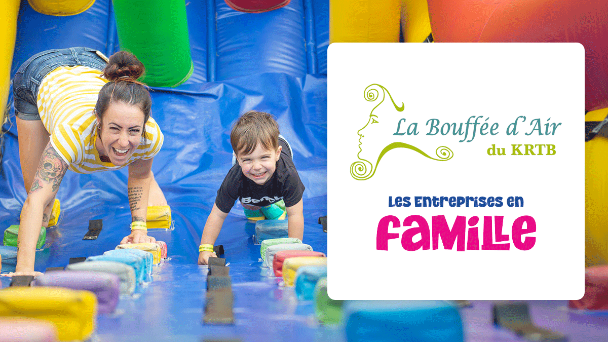 Les Entreprises en Famille pour La Bouffée D'air du KRTB le 17 et 18 ...